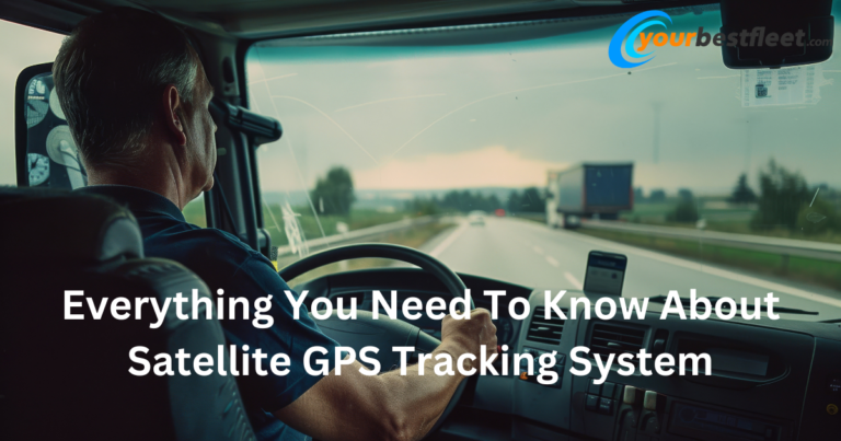 Everything You Need To Know About Satellite GPS Tracking System ...